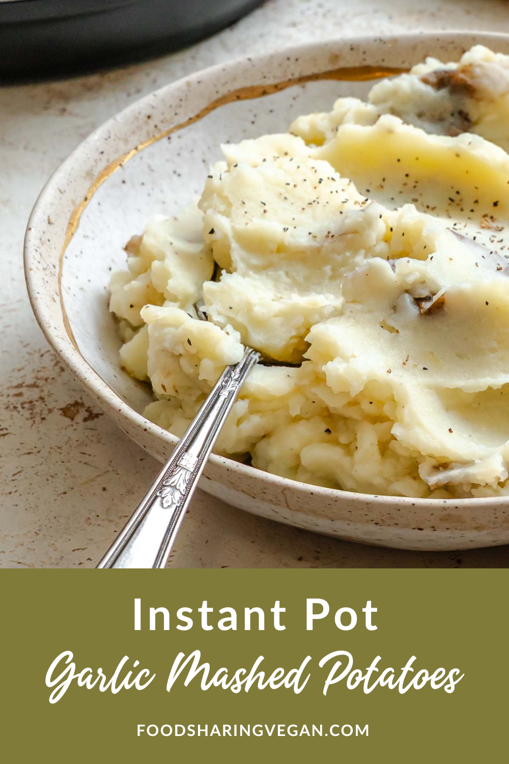 Instant Pot Garlic Mashed Potatoes [+ Mix-Ins] - Food Sharing Vegan